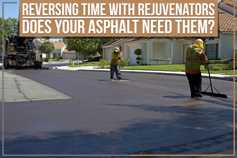 Reversing Time With Rejuvenators: Does Your Asphalt Need Them ...