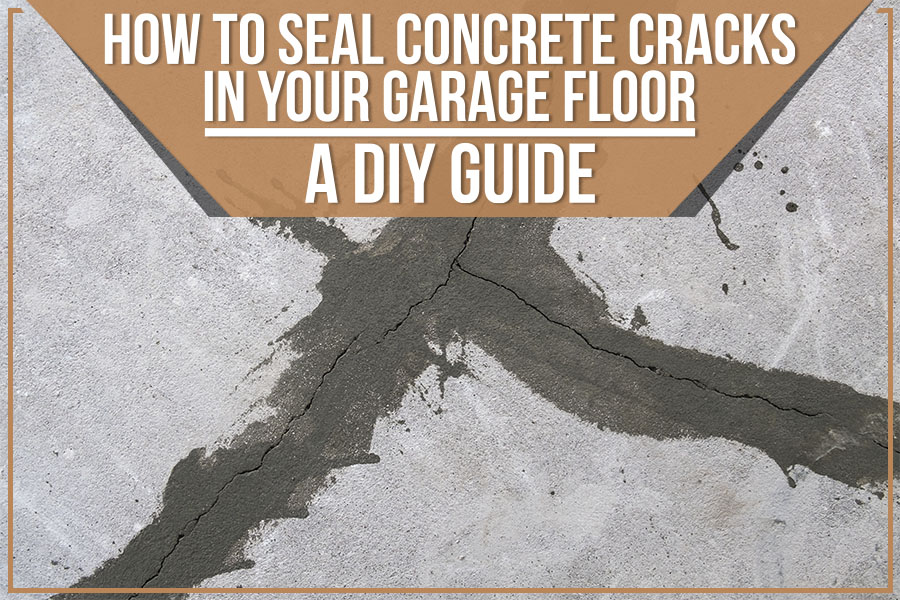 How To Seal Concrete Cracks In Your Garage Floor: A DIY Guide ...